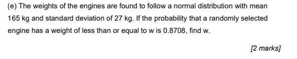 Solved (e) The weights of the engines are found to follow a | Chegg.com