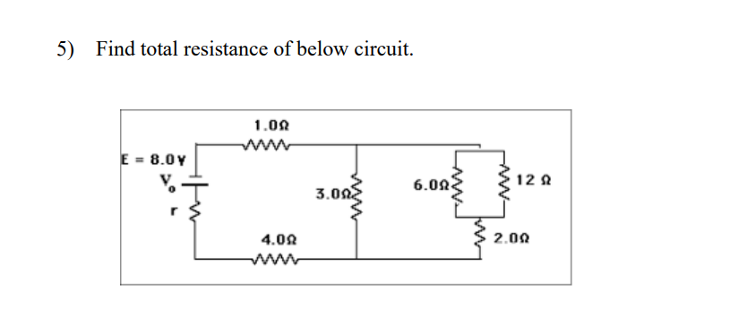 Solved 5) Find total resistance of below circuit. | Chegg.com