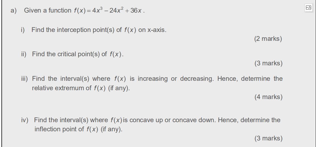 Solved 123 Given a function f(x) = 4x3 – 24x2 + 36x. i) Find | Chegg.com