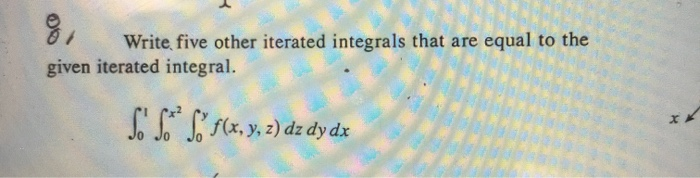 Solved 07 Write Five Other Iterated Integrals That Are Equal 8985