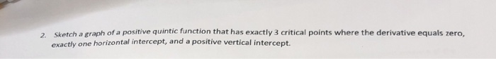 Solved Sketch a graph of a positive quintic function that | Chegg.com