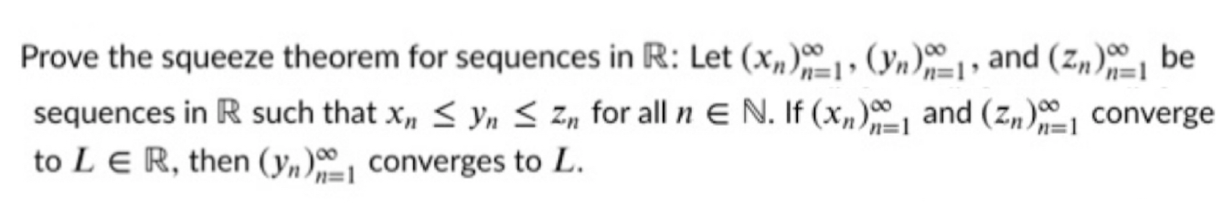 Solved Prove the squeeze theorem for sequences in R: Let | Chegg.com