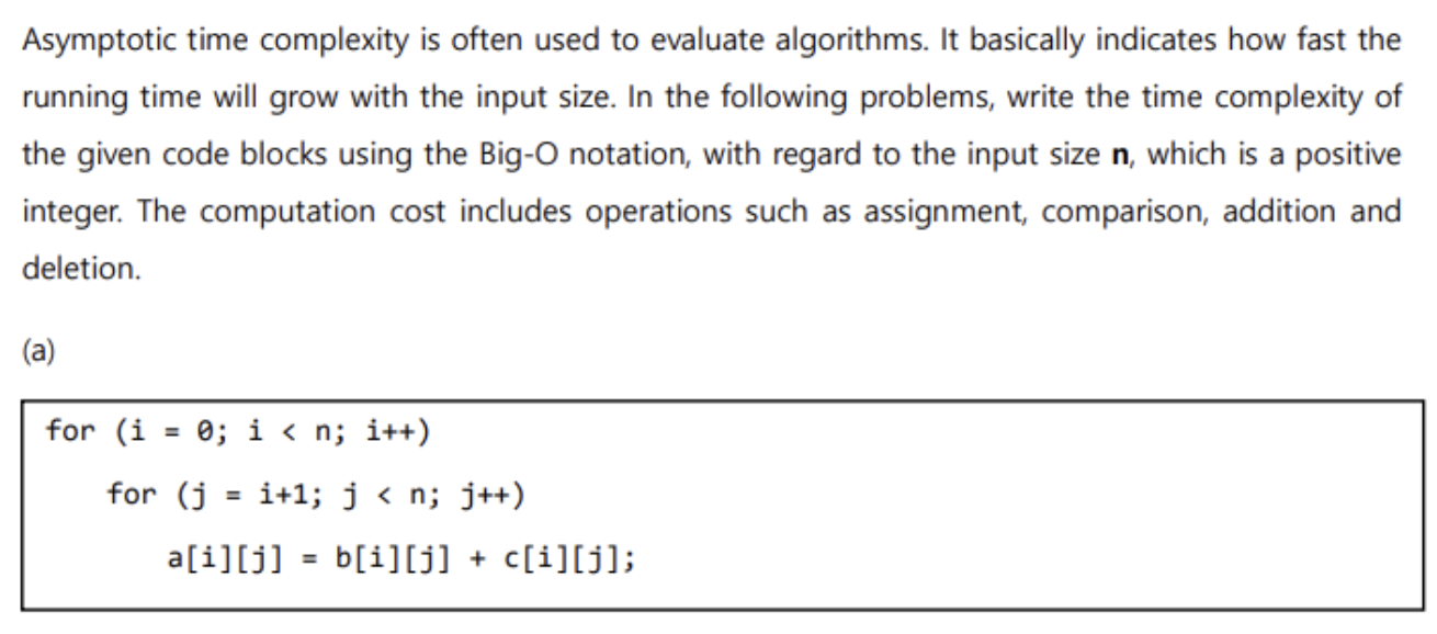 Solved Asymptotic time complexity is often used to evaluate | Chegg.com