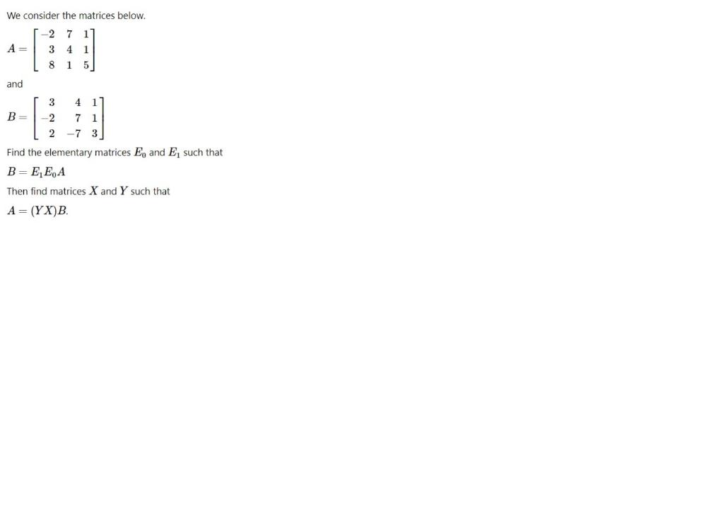 Solved We consider the matrices below. A=⎣⎡−238741115⎦⎤ and | Chegg.com