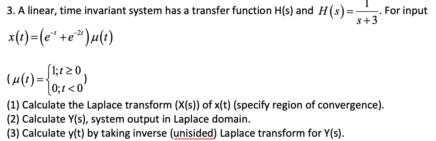 Solved 3. A linear, time invariant system has a transfer | Chegg.com