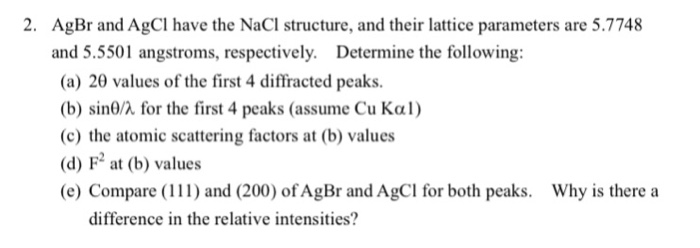 2. AgBr and AgCI have the NaCl structure, and their | Chegg.com