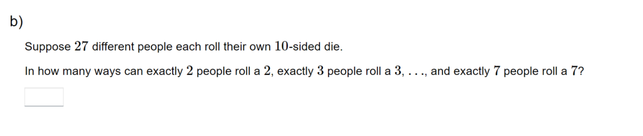 Solved Suppose 27 different people each roll their own 10 | Chegg.com