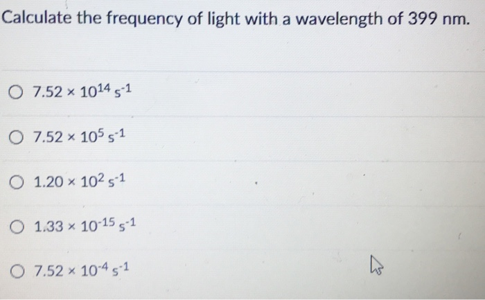 Solved Calculate the frequency of light with a wavelength of | Chegg.com
