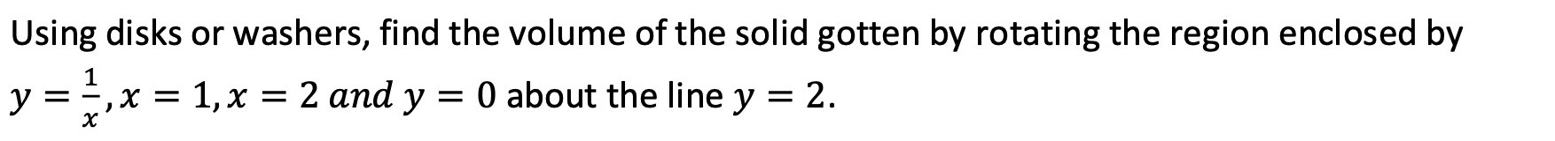 Solved Using disks or washers, find the volume of the solid | Chegg.com