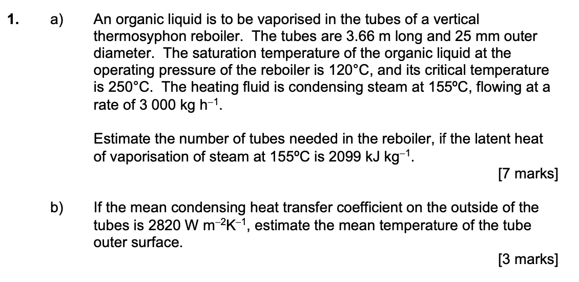 Solved 1. a) An organic liquid is to be vaporised in the | Chegg.com