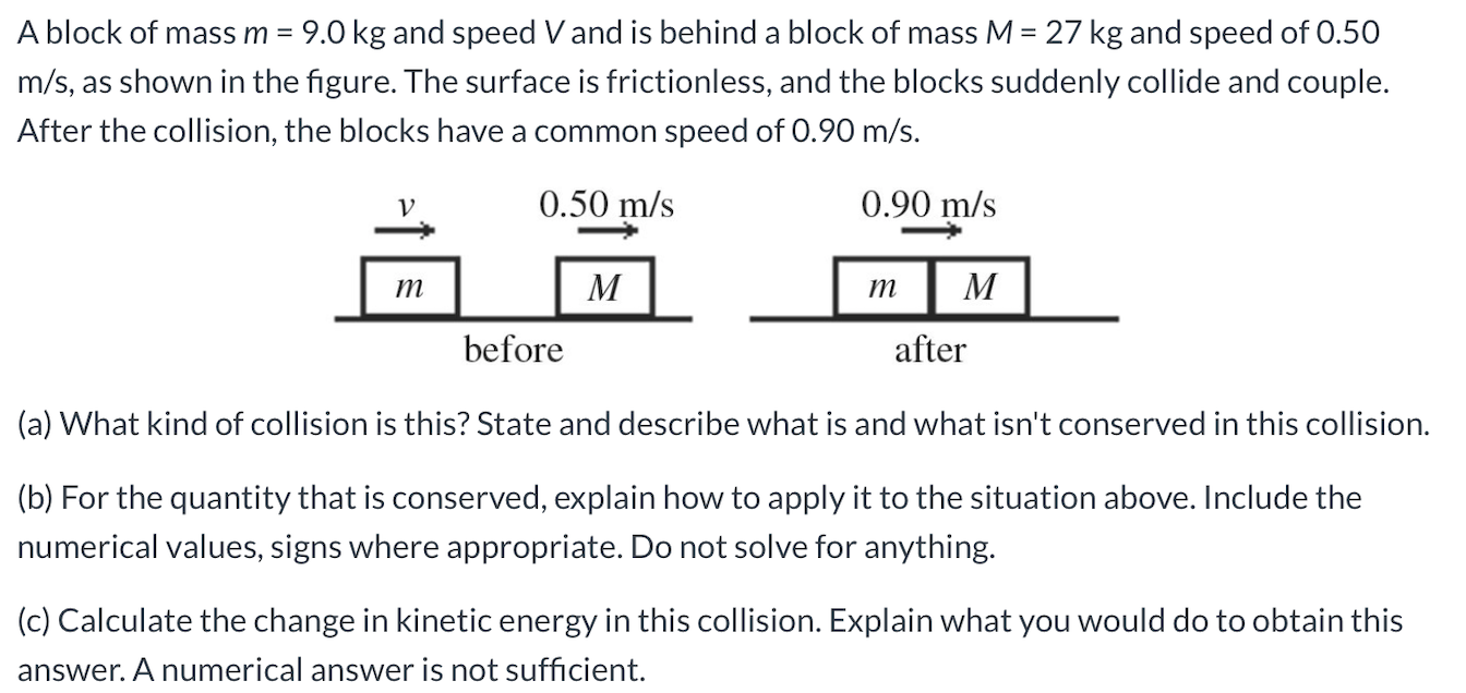 Solved A block of mass m = 9.0 kg and speed V and is behind | Chegg.com