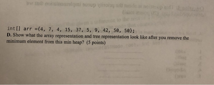 Solved int[] arr ={4, 7, 4, 15, 37, 5, 9, 42, 50, 50}; D. | Chegg.com