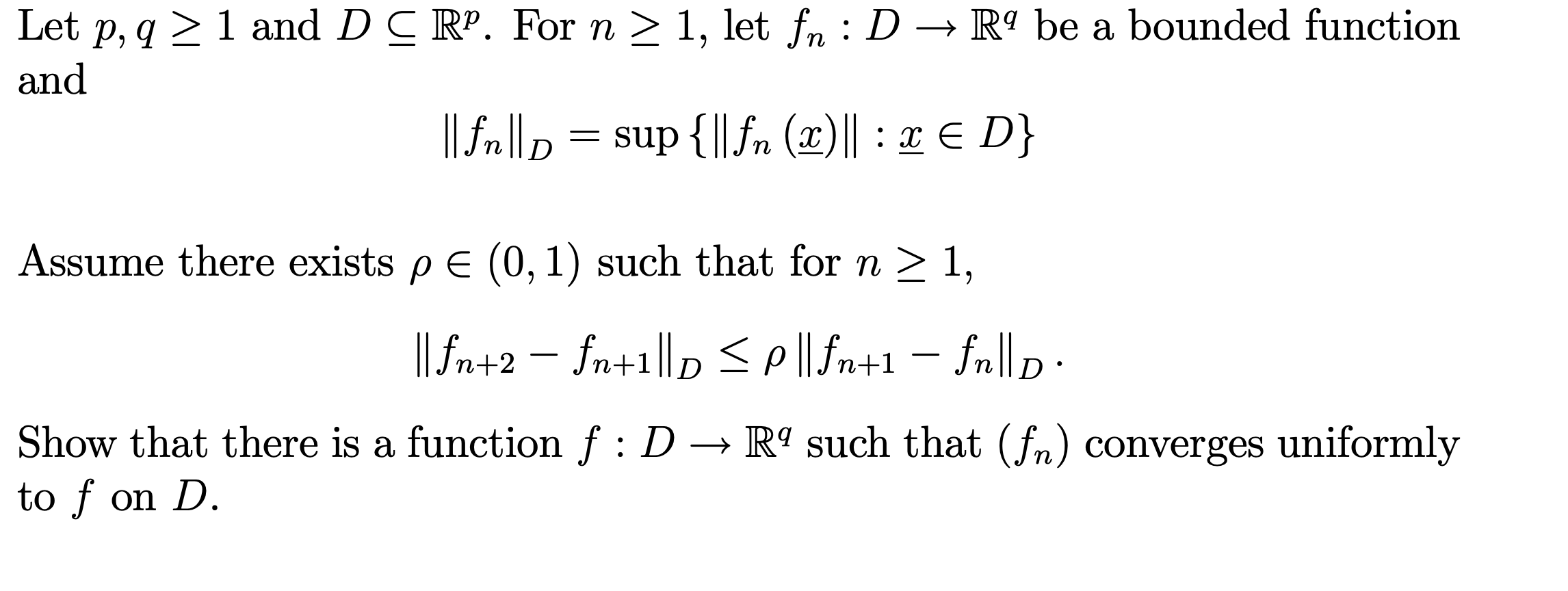 Solved Let p, q> 1 and D CRP. For n > 1, let fn:D → R9 be a | Chegg.com Solved Let p, q> 1 and D CRP. For n > 1, let fn:D → R9 be a | Chegg.com