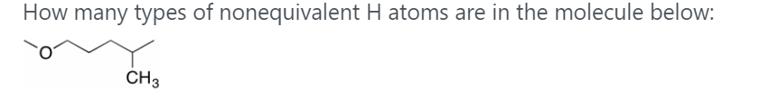 Solved How many types of nonequivalent H atoms are in the | Chegg.com