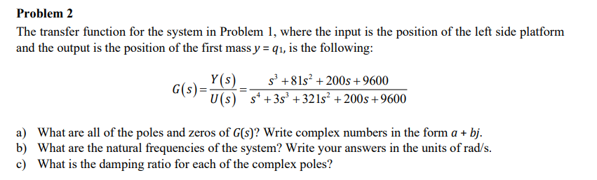Solved Problem 2 The transfer function for the system in | Chegg.com