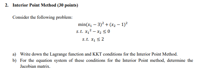 Solved 2. Interior Point Method ( 30 points) Consider the | Chegg.com
