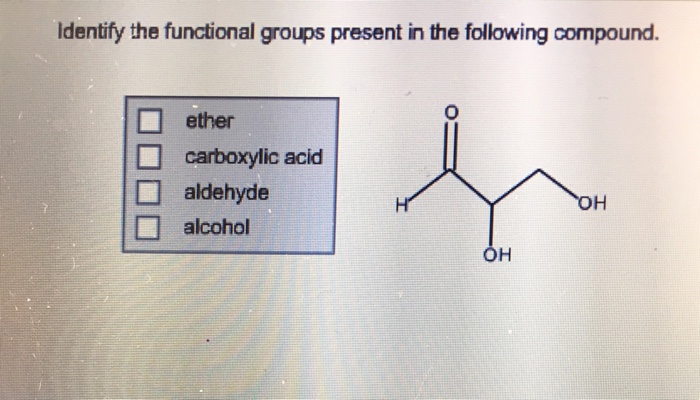 Solved Identify the functional groups present in the | Chegg.com