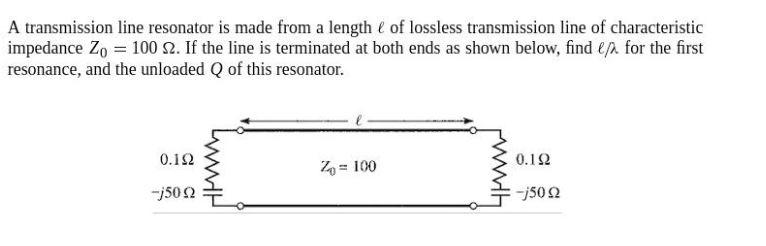 Solved A transmission line resonator is made from a length ℓ | Chegg.com