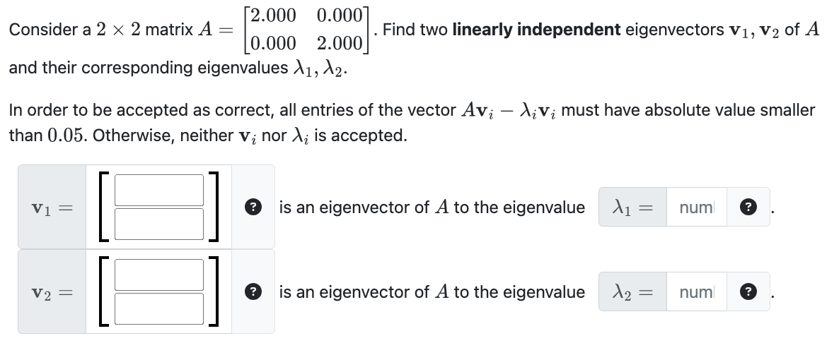 Solved Consider a 2×2 matrix A=[2.0000.0000.0002.000]. Find | Chegg.com