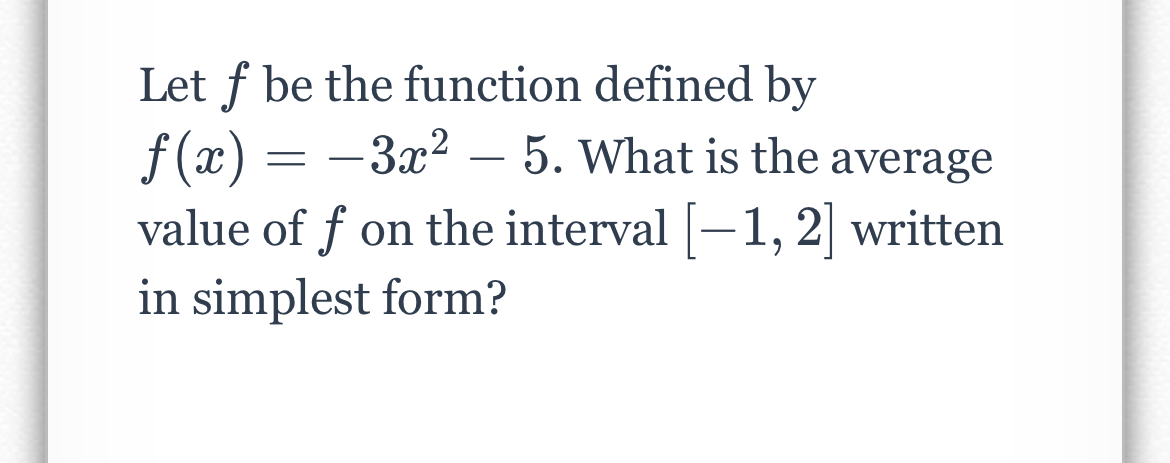 Solved Let f be the function defined by f(x)=−3x2−5. What is | Chegg.com