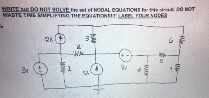 Solved WRITE but DO NOT SOLVE the set of NODAL EQUATIONS for | Chegg.com