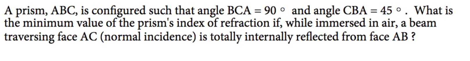Solved A prism, ABC, is configured such that angle BCA=90∘ | Chegg.com