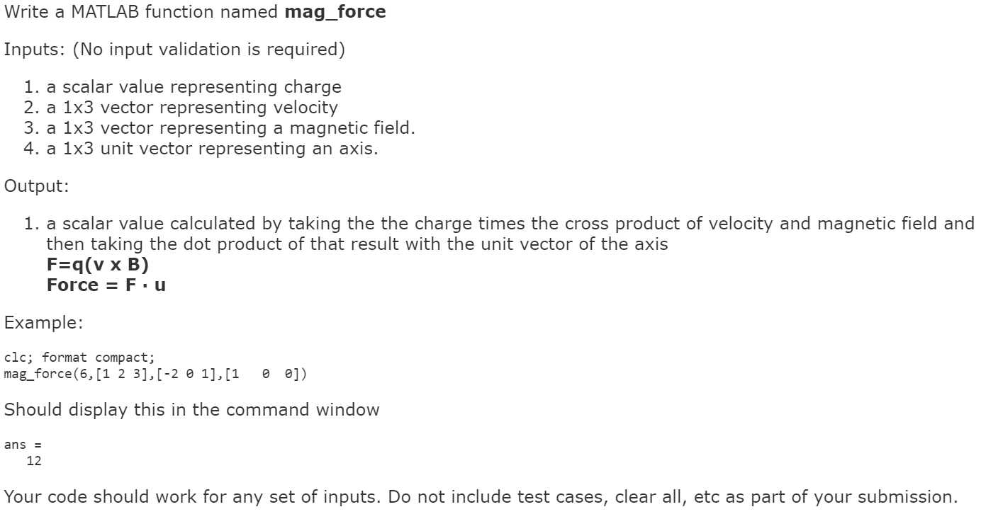 Solved Write a MATLAB function named mag_force Inputs: (No | Chegg.com