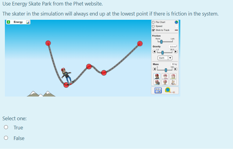 Solved Use Energy Skate Park from the Phet website. The | Chegg.com