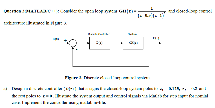 Solved Question 3(MATLAB/C++): Consider the open loop system | Chegg.com