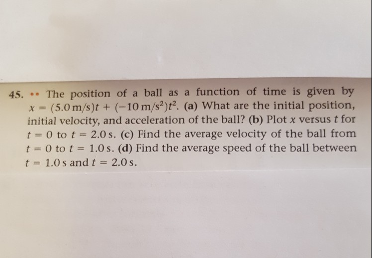 Solved 45. The position of a ball as a function of time is | Chegg.com