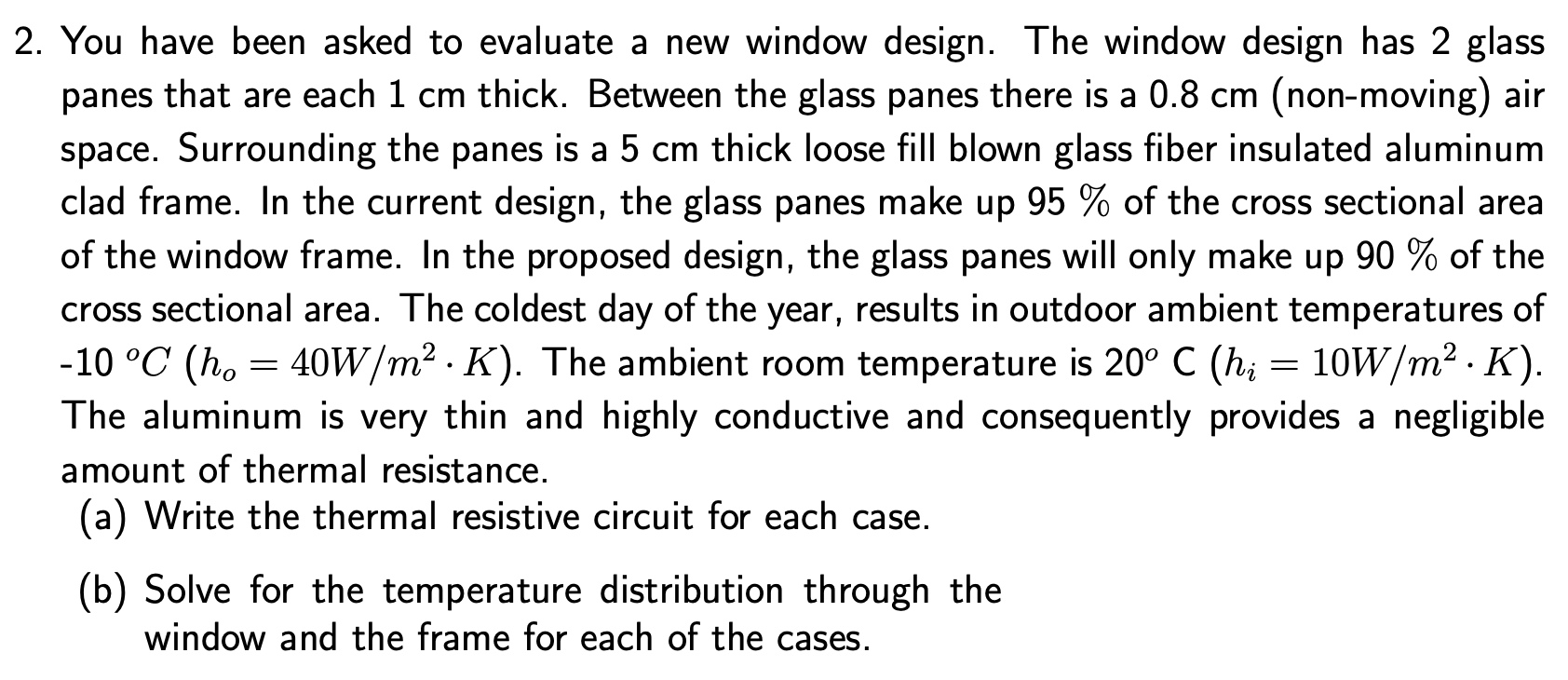 Solved 2. You have been asked to evaluate a new window | Chegg.com