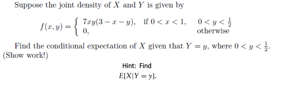 Solved Suppose the joint density of X and Y is given by Find | Chegg.com