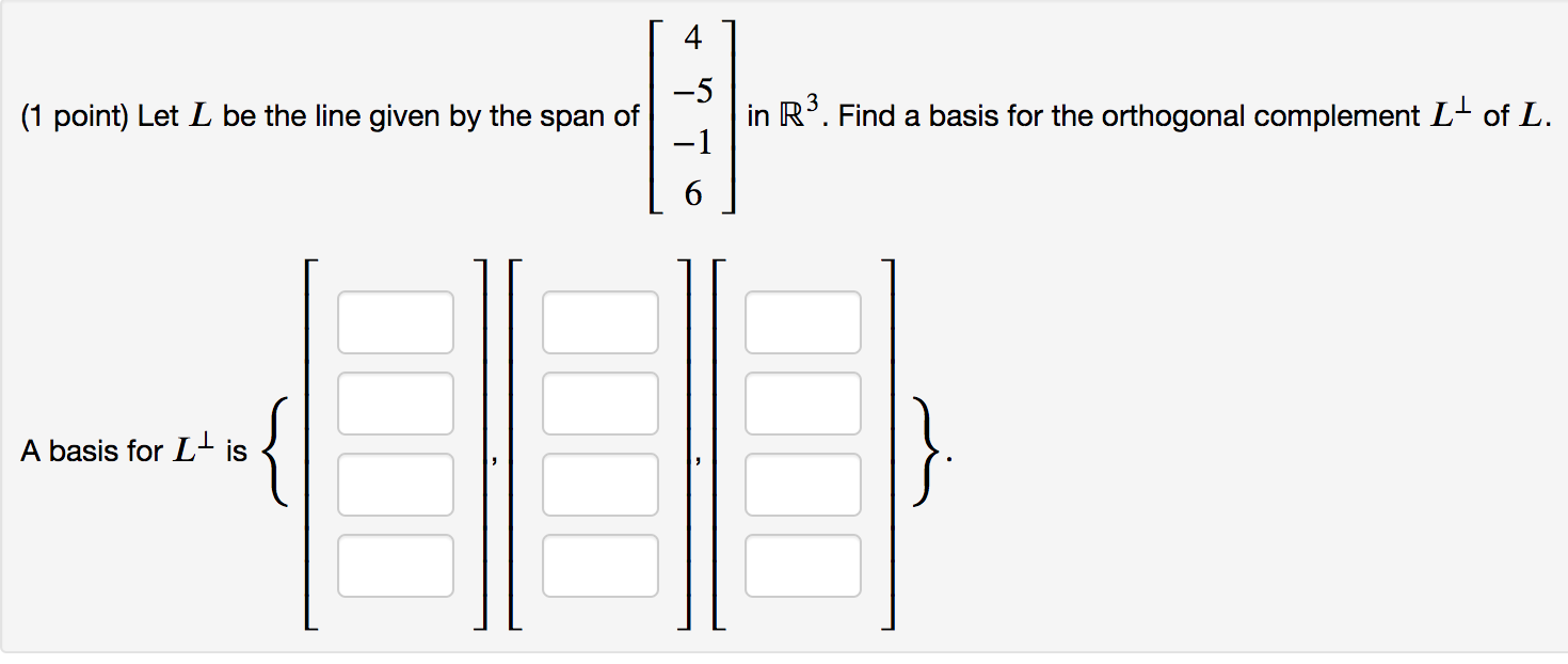 Solved (1 point) Let L be the line given by the span of in | Chegg.com