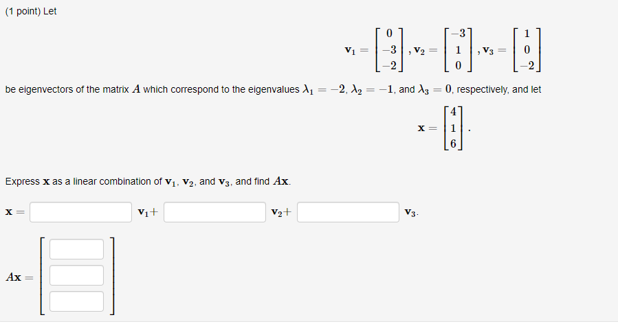 Solved (1 point) Let V1 = -3,V2 = [-2] 1-31 1 , V3 = [0 0 | Chegg.com