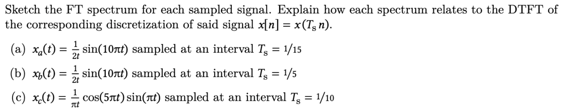 Solved = = = Sketch the FT spectrum for each sampled signal. | Chegg.com