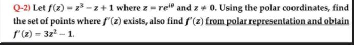 Solved Q-2) Let f(z)=z3−z+1 where z=reiθ and z =0. Using the | Chegg.com