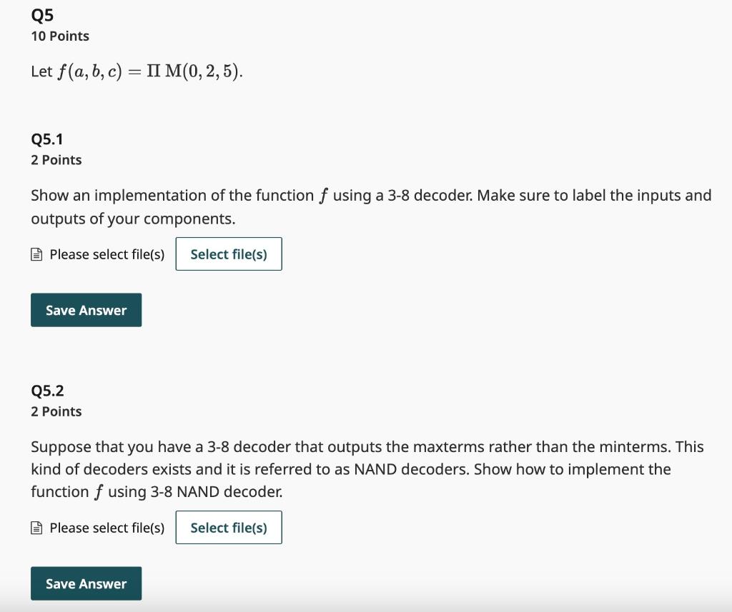 Solved Let f(a,b,c)=ΠM(0,2,5). Q5.1 2 Points Show an | Chegg.com