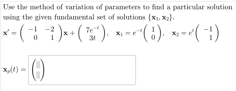 Solved Use the method of variation of parameters to find a | Chegg.com