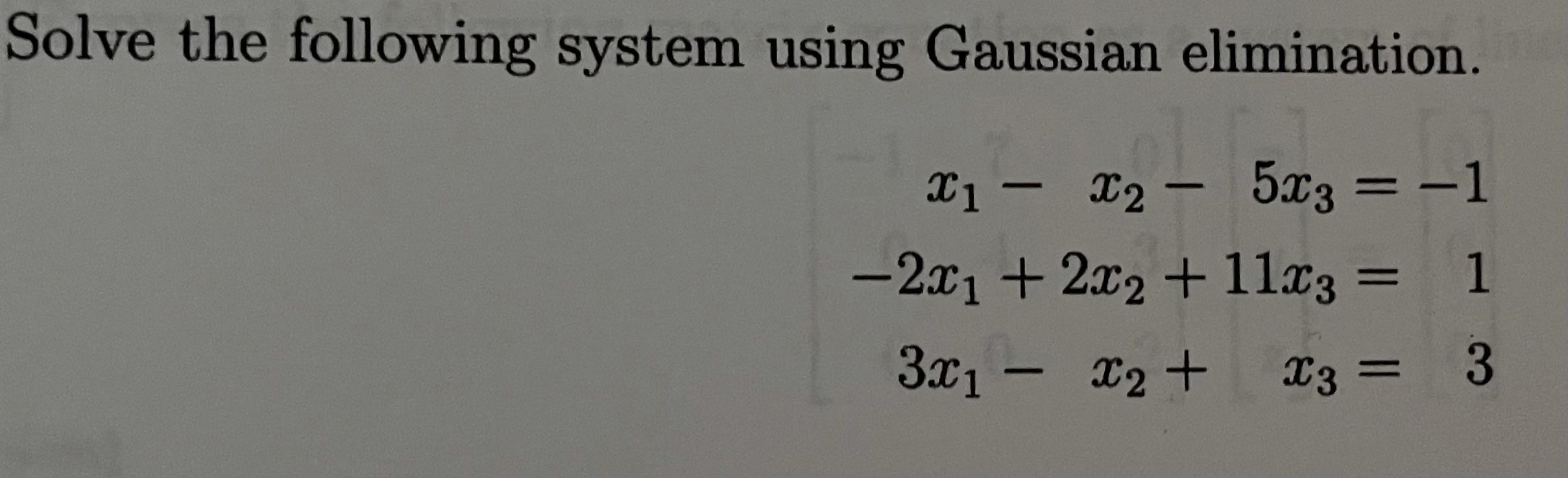 Solved Solve the following system using Gaussian | Chegg.com