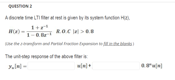 Solved QUESTION 2 A discrete time LTI filter at rest is | Chegg.com
