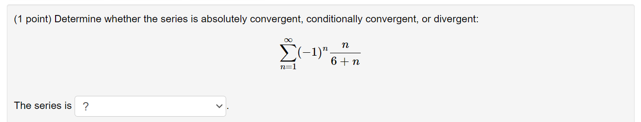 Solved (1 ﻿point) ﻿Determine whether the series is | Chegg.com