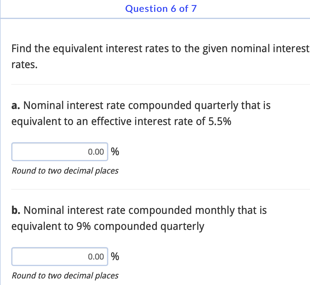 Solved Question 6 of 7 Find the equivalent interest rates to | Chegg.com