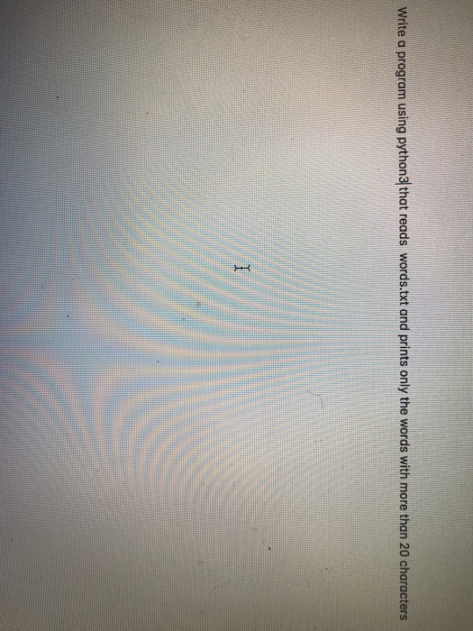 Solved Write A Program Using Python3 That Reads Wordstxt 4538