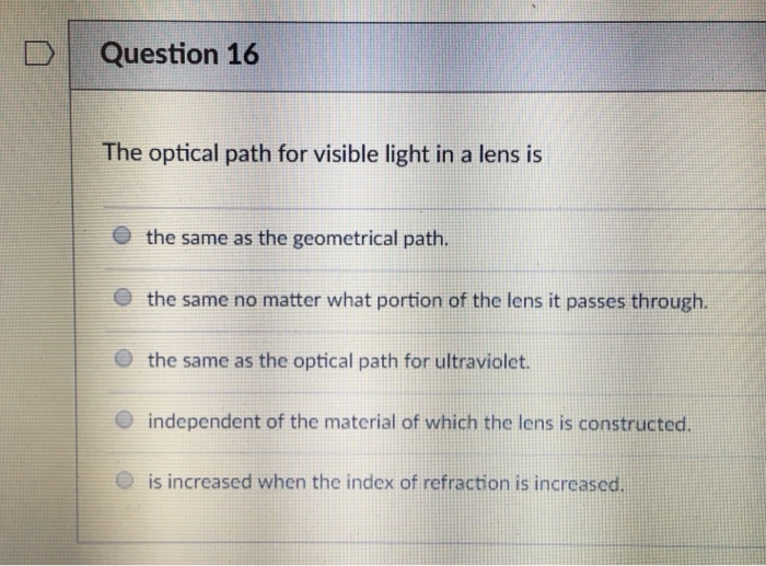 Solved Question 16 The optical path for visible light in a | Chegg.com