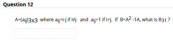 Solved A=(aij)3×3 where aij=i−j if i =j and aij=1 if i=j. If | Chegg.com
