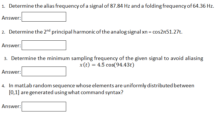 Solved 1. Determine the alias frequency of a signal of 87.84 | Chegg.com