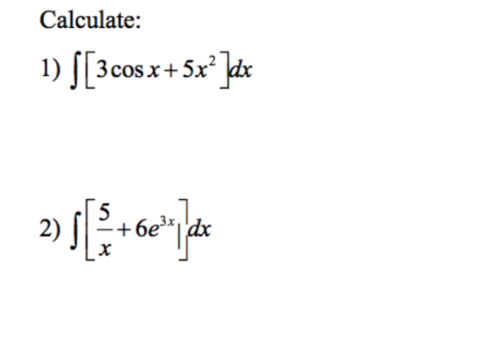 Solved Calculate: 1) S[3cosx+5x*]dx +6e3x dx CALCULUS1 LAB | Chegg.com