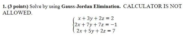 Solved 1. (3 points) Solve by using Gauss-Jordan | Chegg.com