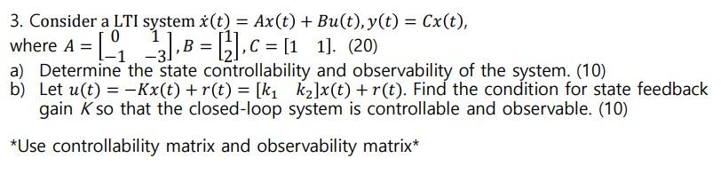 Solved 3. Consider a LTI system i(t) = Ax(t) + Bu(t), y(t) = | Chegg.com