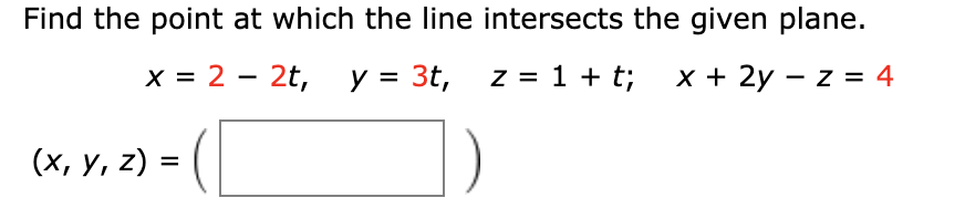 Solved Find the point at which the line intersects the given | Chegg.com